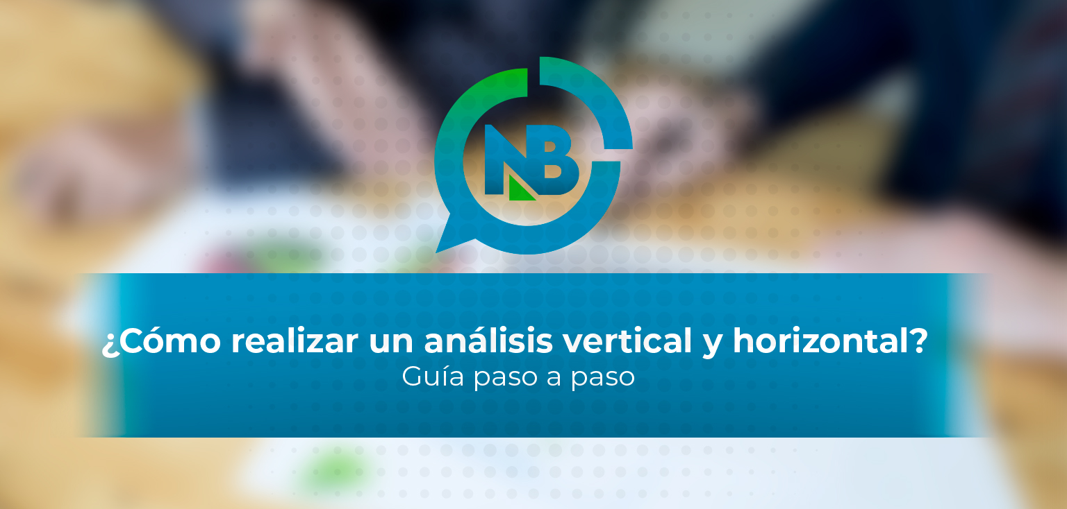 ¿Cómo realizar un análisis vertical y horizontal? Guía paso a paso - Instituto Escadia